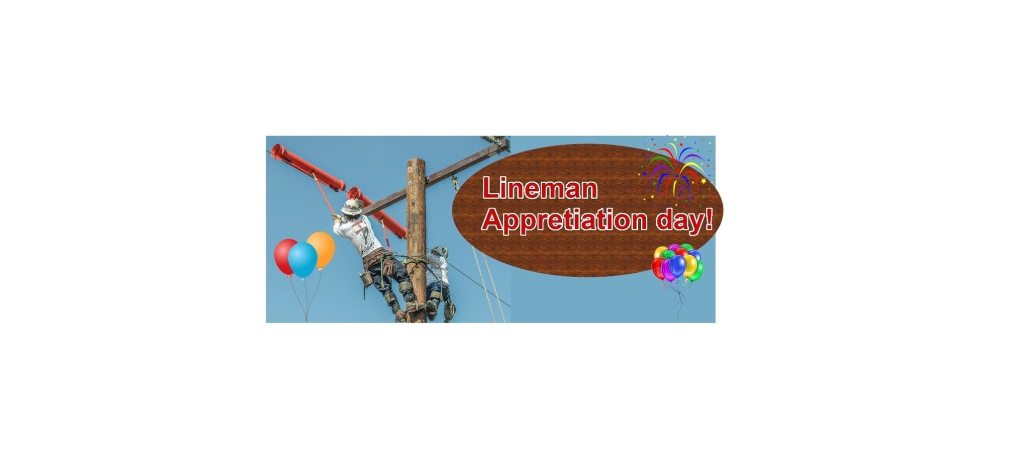 Lineman appreciation day — Shopena Supply