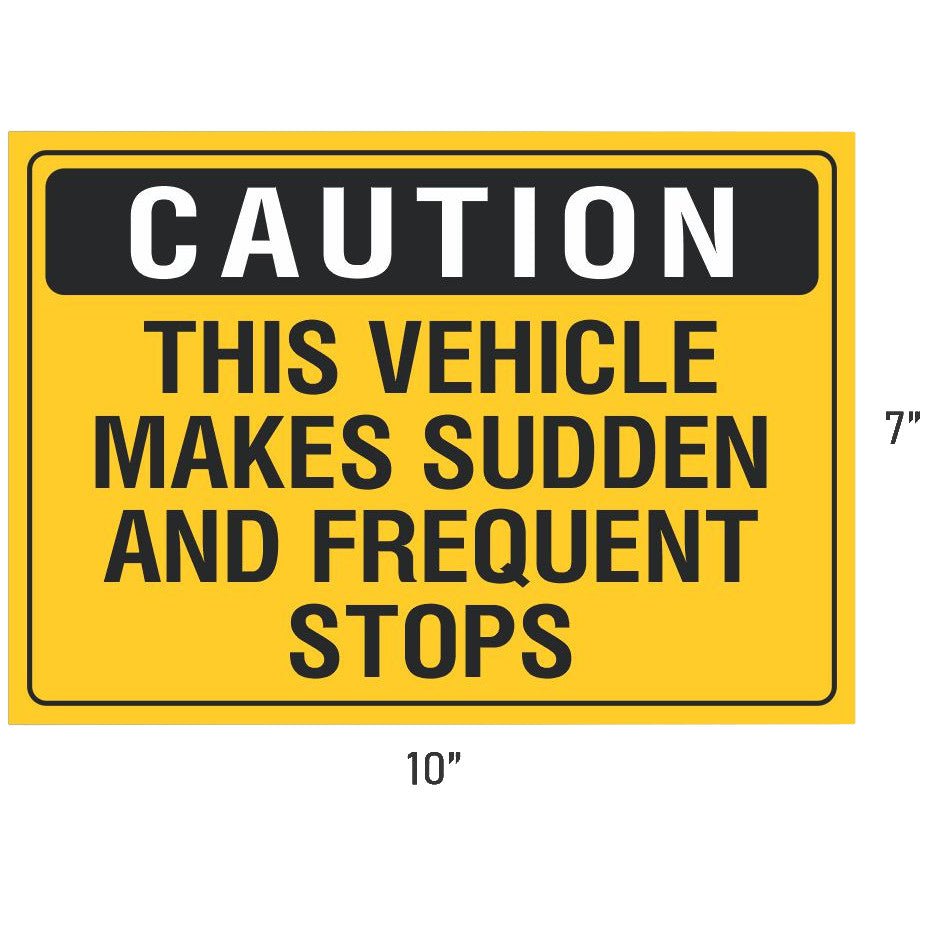 Caution This Vehicle Makes Sudden & Frequent Stops 10" x 7" Vinyl Stic ...